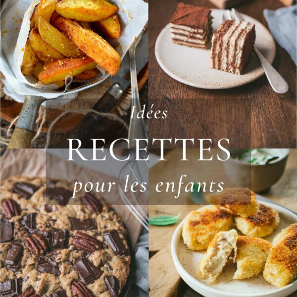 30 Idées recettes que les enfants adorent manger et cuisiner